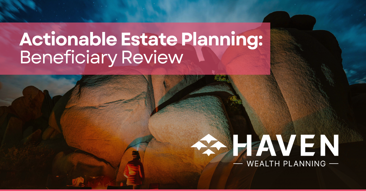 Beneficiary Review Guide: Actionable Estate Planning